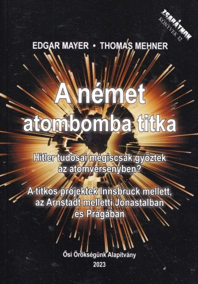 Edgar Mayer Thomas Mehner A német atombomba titka - Püski Könyv Kiadó